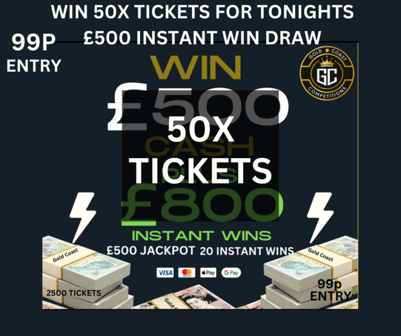 50X TICKETS FOR £500 CASH DRAW - Gold Coast Competitions